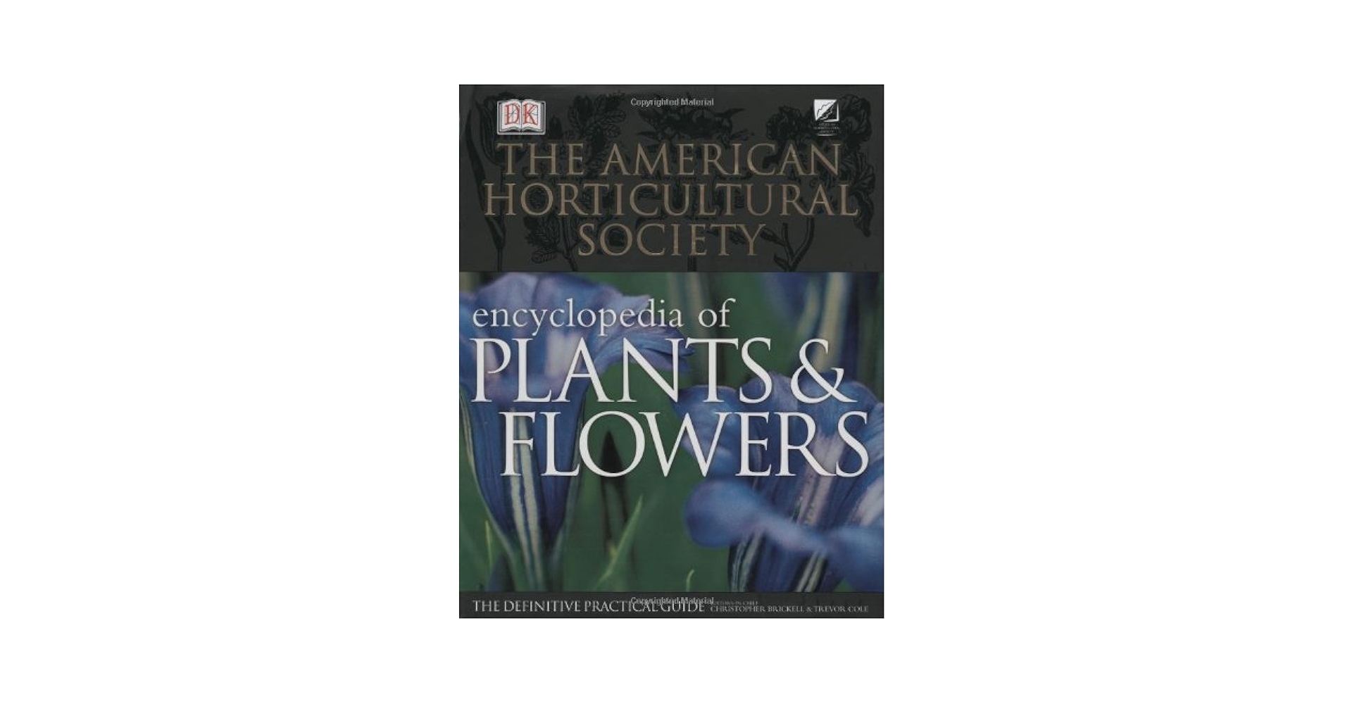 A Z Encyclopedia of Garden Plants: Discover Every Bloom - Garden